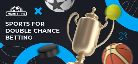 Double Chance in Sport Betting - Full Guide