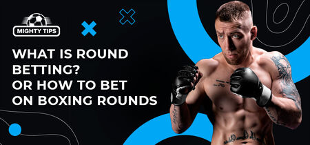 What Is Round Betting - Explanation and Guide